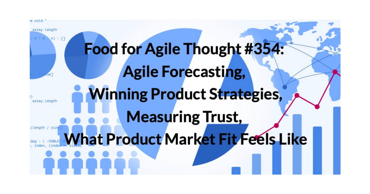 Agile Forecasting, Winning Strategy—Food for Agile Thought #354