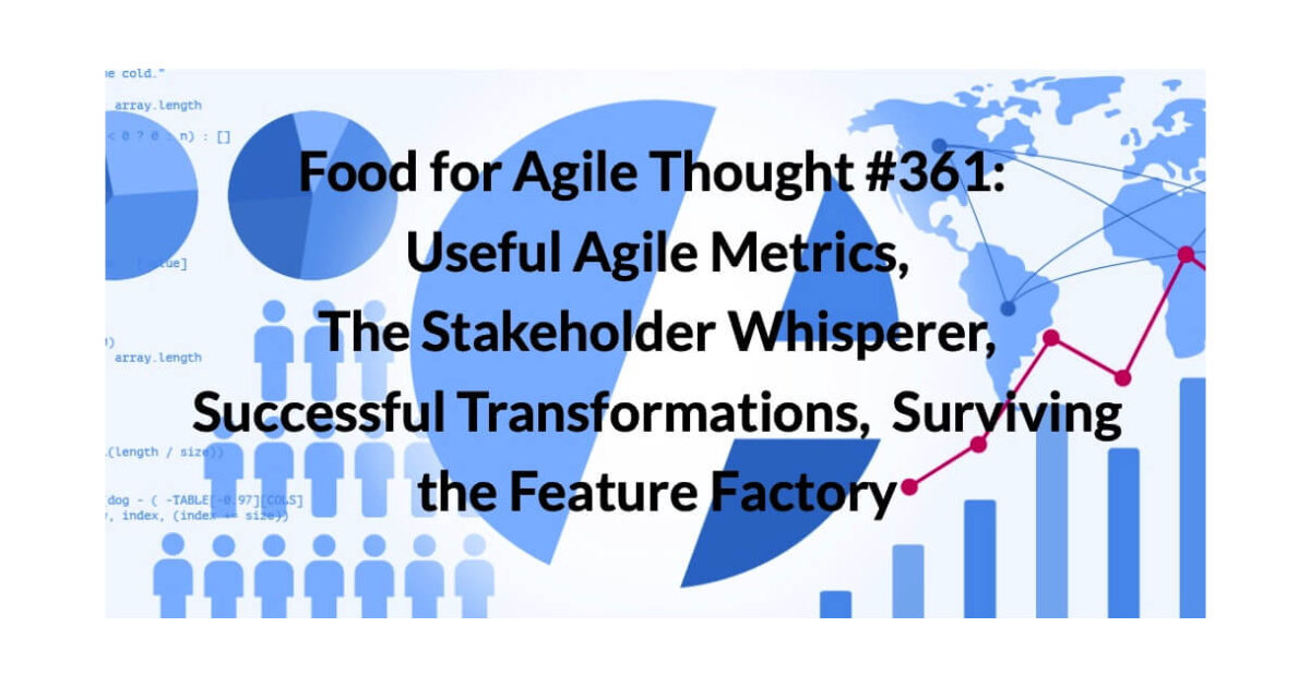 Useful Agile Metrics — Food for Agile Thought #361