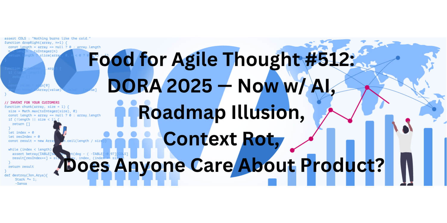 DORA 2025 State of Software Dev — Food for Agile Thought #512